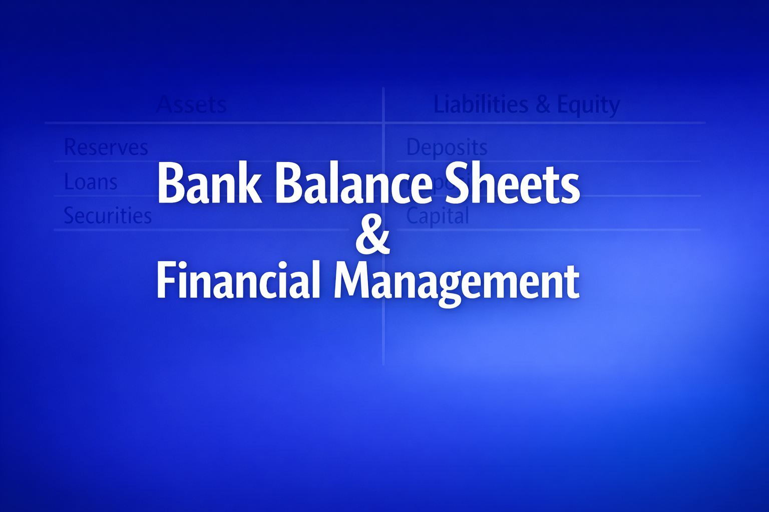 Bank Balance Sheets & Financial Management: Liquidity, Assets ...