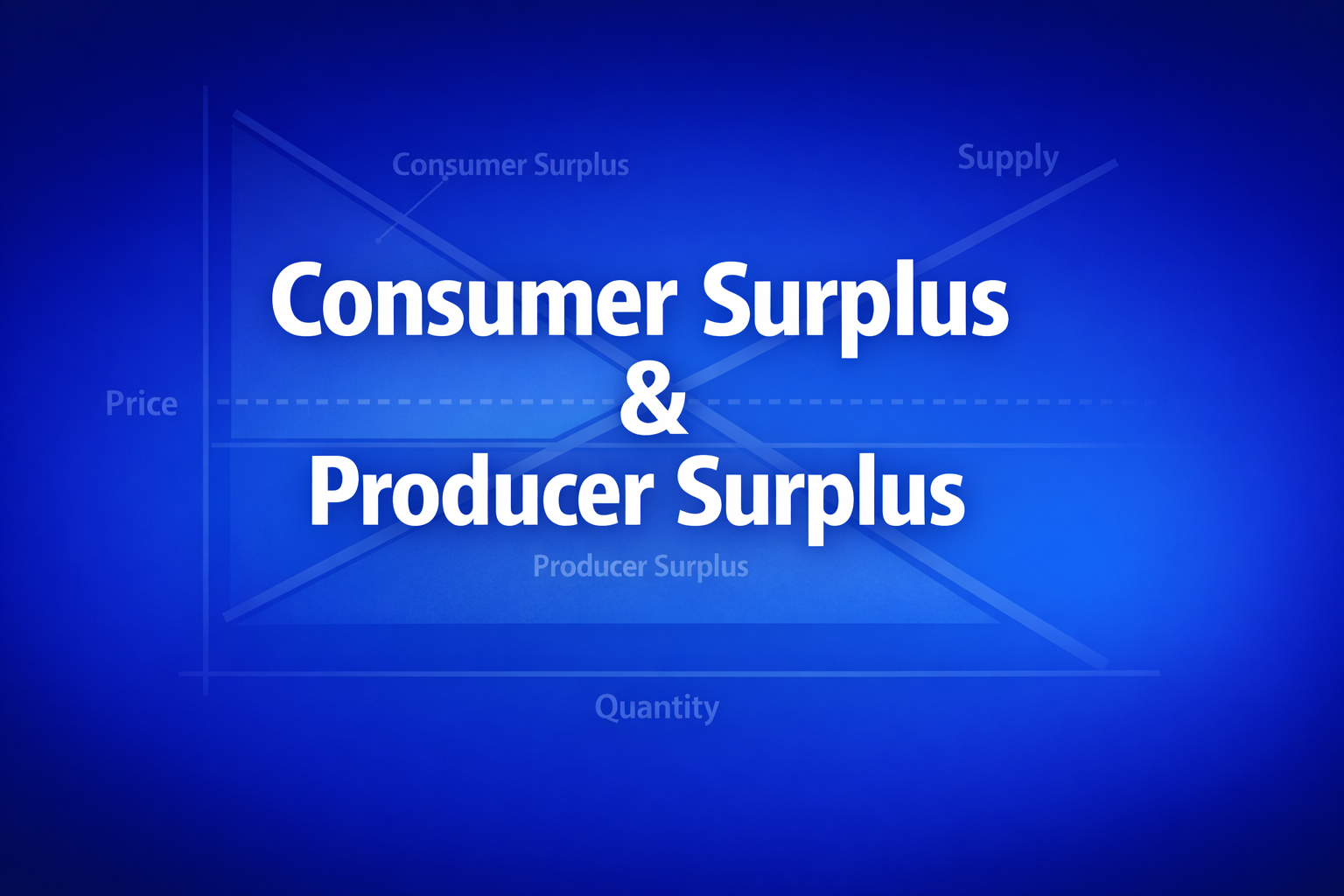 Consumer Surplus & Producer Surplus | Ryan OConnell, CFA