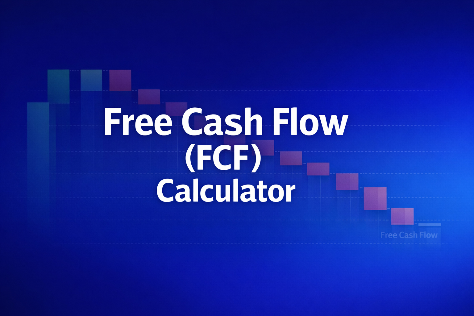 Free Cash Flow (FCF) Calculator: FCFF & EBITDA | Ryan O'Connell, CFA
