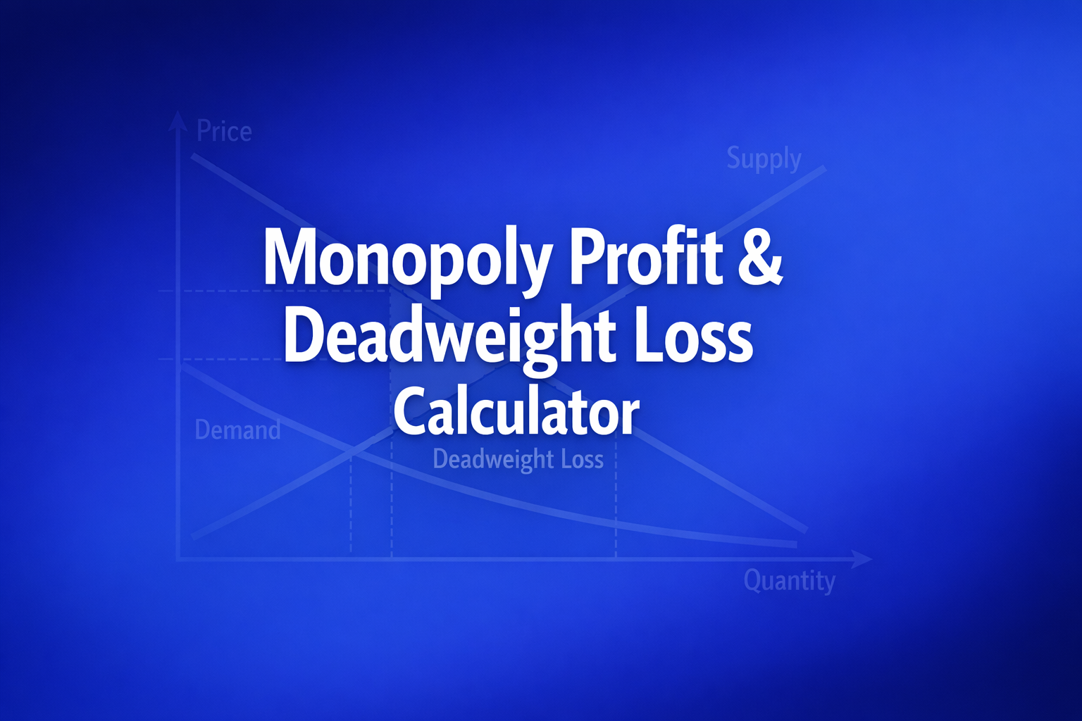 Monopoly Profit & Deadweight Loss Calculator | Ryan O'Connell Finance
