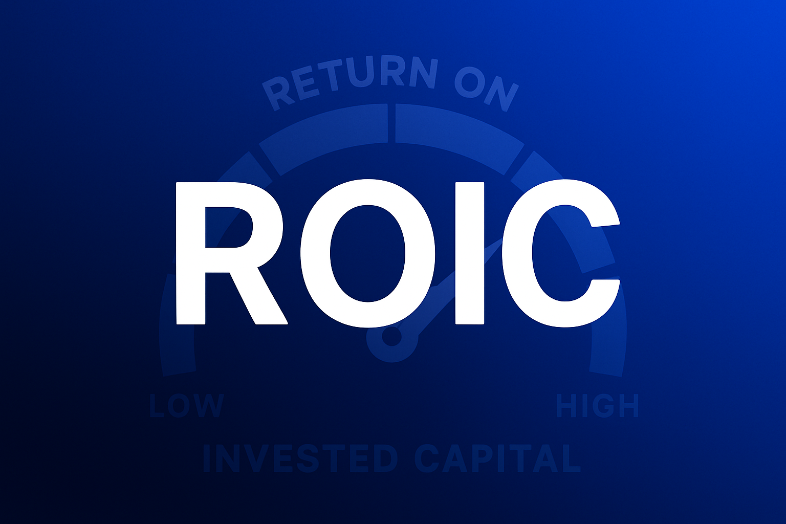 ROIC: Return on Invested Capital Explained | Ryan OConnell, CFA