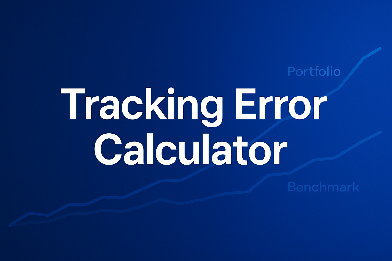 Tracking Error Calculator: Portfolio-Benchmark Deviation Analysis ...